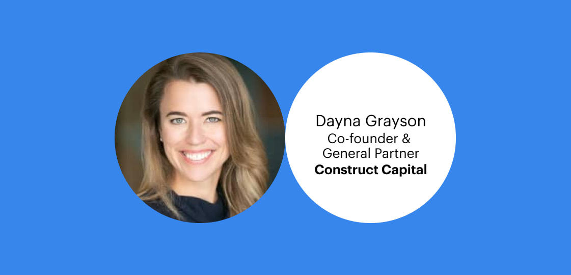 Big Money, Encore! Our Q&A with Dayna Grayson, Co-founder and General Partner of Construct ...
